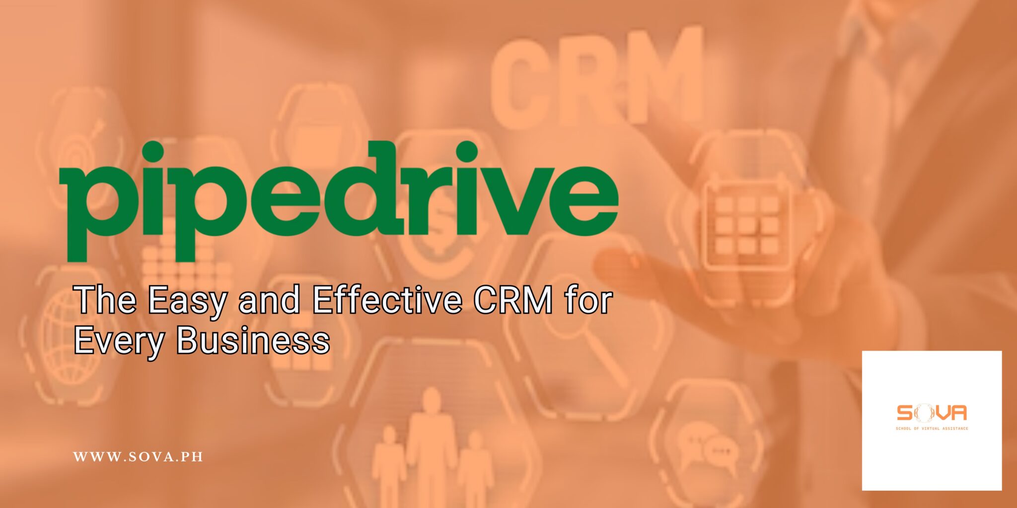 Pipedrive: The Easy and Effective CRM for Every Business - SOVA - School of Virtual Assistance Cebu